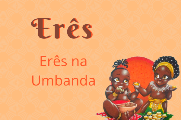 Erês: quem são eles? Saiba aqui!