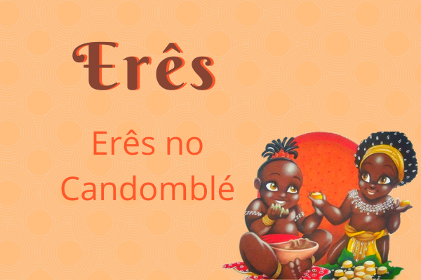 Erês: quem são eles? Saiba aqui!