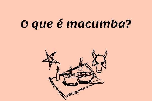 Macumba: História, curiosidades e muito mais!